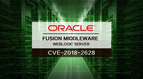 Cve 2018 2628：weblogic远程代码执行漏洞预警 安全内参 决策者的网络安全知识库