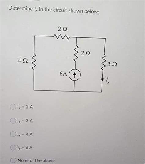 Solved Determine ix in the circuit shown below Ω Chegg com