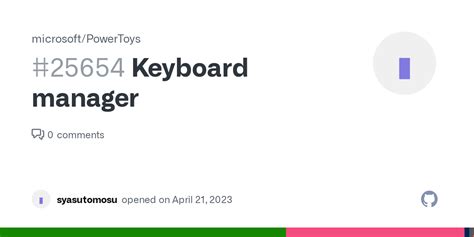 Keyboard Manager · Issue 25654 · Microsoftpowertoys · Github