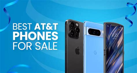 Best Atandt Cell Phones For Sale In 2024 Without Contract