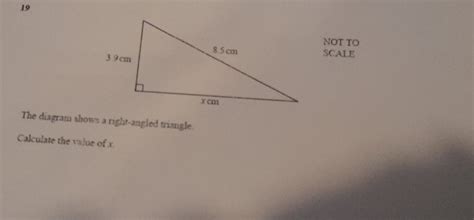 Solved NOT TO SCALE The Diagram Shows A Right Angled Triangle Calculate The Value Of X Math