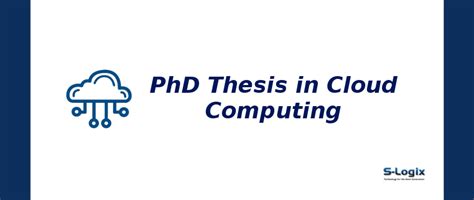 PhD Thesis Samples In Cloud Computing S Logix
