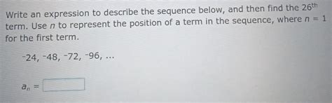 Solved Write An Expression To Describe The Sequence Below And Then