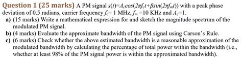 Solved Question 1 25 Marks A Pm Signal St Acos2Ï€fct Bsin2Ï