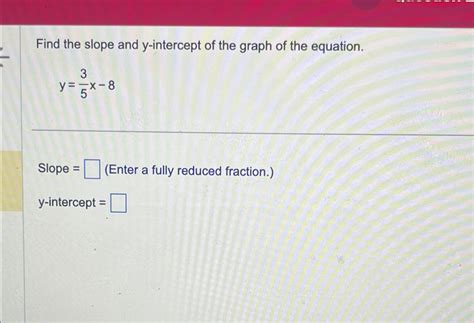 Solved Find The Slope And Y Intercept Of The Graph Of The Chegg