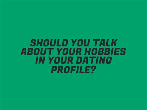 Should You Talk About Your Hobbies In Your Dating Profile FreshMeet
