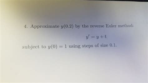 Solved 4 Approximate Y02 By The Reverse Euler Method