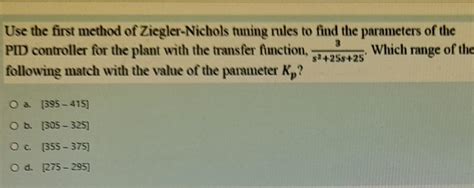 Use The First Method Of Ziegler Nichols Tuning Chegg