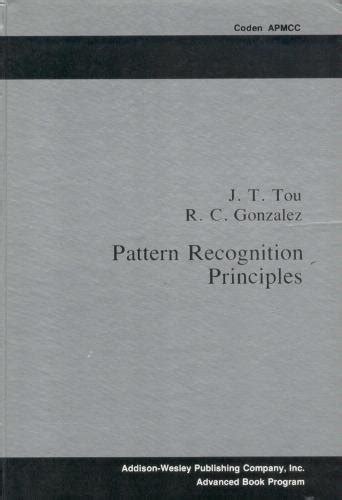 Pattern Recognition Principles By Tou J T And R C Gonzalez