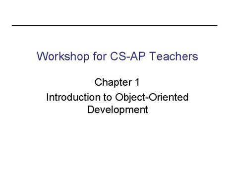 Workshop For Csap Teachers Chapter 1 Introduction To