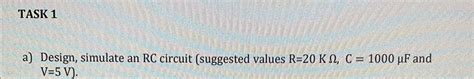 Solved Task 1a ﻿design Simulate An Rc Circuit Suggested