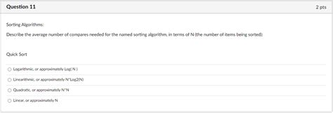 Solved Question 11 2 Pts Sorting Algorithms Describe The