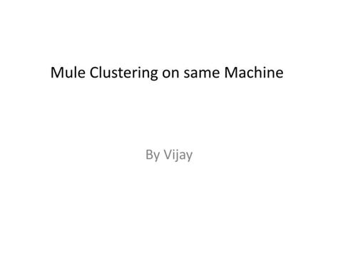 Mule Clustering Ppt