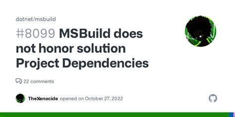 Msbuild Does Not Honor Solution Project Dependencies · Issue 8099 · Dotnetmsbuild · Github
