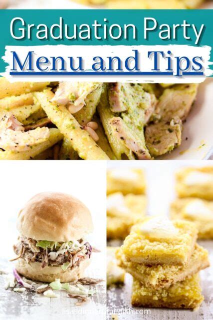 Graduation Party Menu And Tips Lisa S Dinnertime Dish