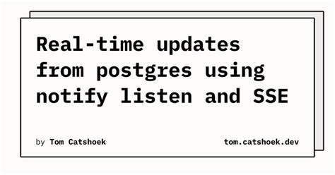 Real Time Updates From Postgres Using Notify Listen And Sse Tom Catshoek