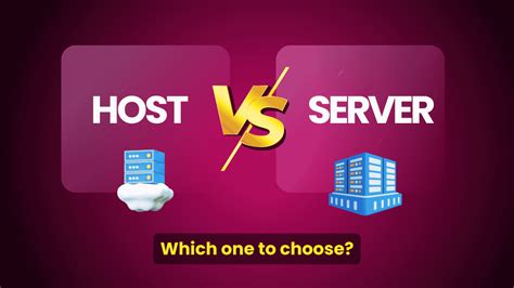 Host Vs Server Demystifying The Core Of Your Digital Infrastructure