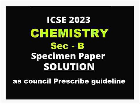 Chemistry Specimen Paper Sec B Solved For ICSE Class ICSEHELP