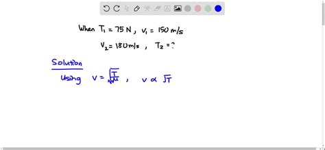 The Wave Speed On A String Is M S When The Tension Is N What Tension Will Give A Speed