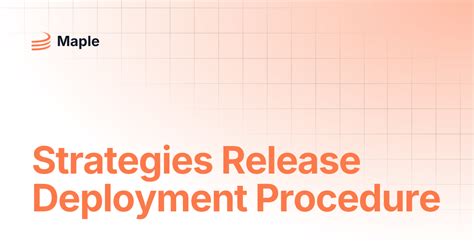 Strategies Release Deployment Procedure Maple