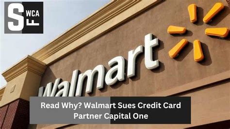 Read Why Walmart Sues Credit Card Partner Capital One Learn Finance