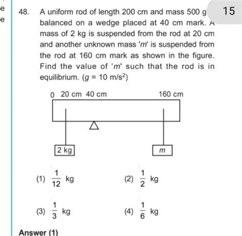 A Uniform Rod Of Length 200 Cm And Mass 500 G15 Balanced On A Wedge Place