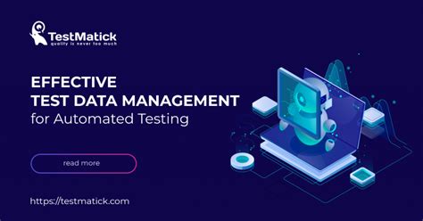 Effective Test Data Management For Automated Testing Testmatick