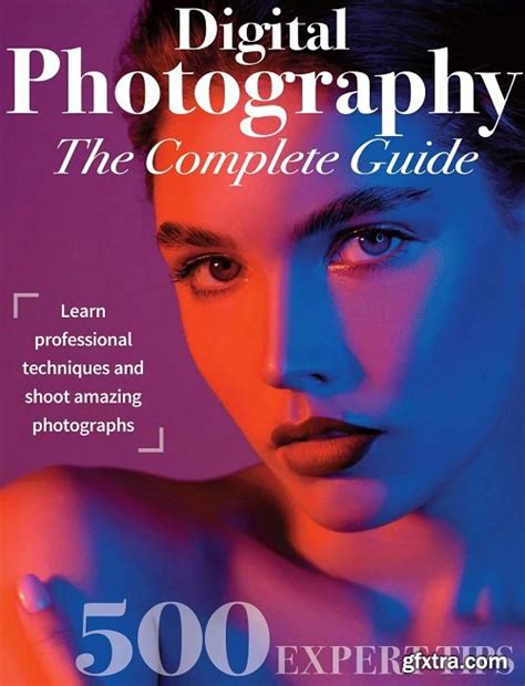 Digital Photography The Complete Guide 1st Edition 2023 GFxtra