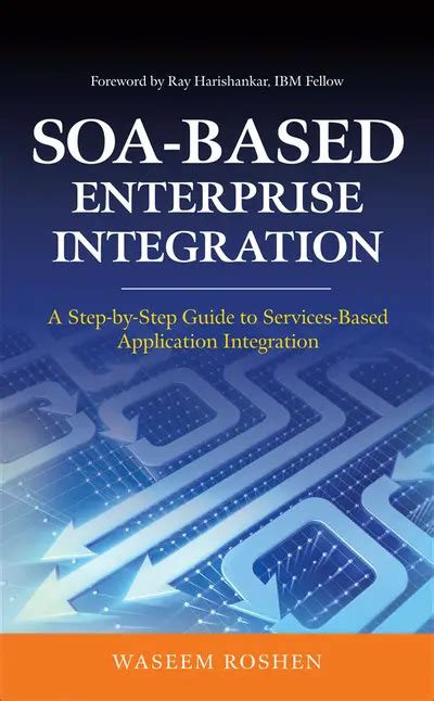 Soa Based Enterprise Integration A Step By Step Guide To Services