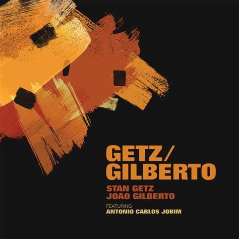 Getz Gilberto