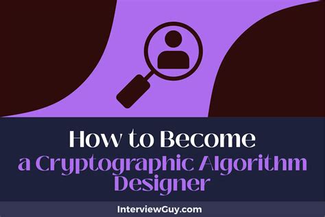 How To Become A Cryptographic Algorithm Designer Unlock Your Potential