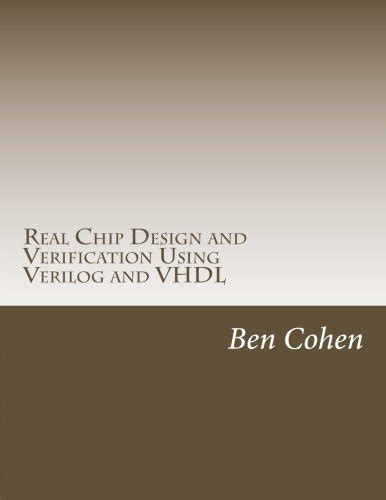 Real Chip Design And Verification Using Verilog And Vhdl Cohen Ben