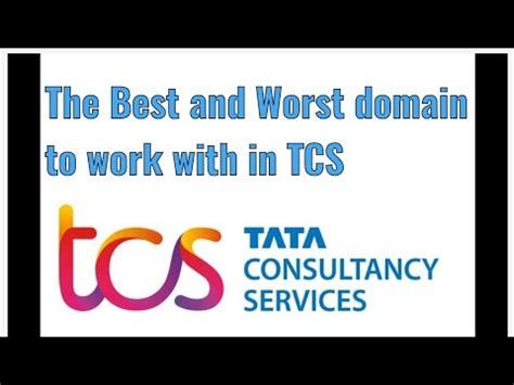 The Best And Worst Domain To Work With In Tcs Is Domain Se Bach Kar
