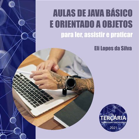 Java Básico E Orientado A Objetos Para Ler Assistir E Praticar