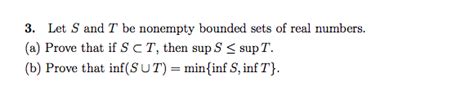 solved 3 let s and t be nonempty bounded sets of real