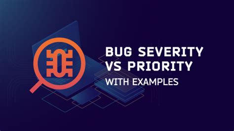 Difference Between Severity And Priority In Testing By Kirandeep Kaur Medium