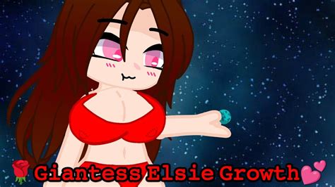 🌹giantess Elsie Growth💕animation Gacha Club Youtube