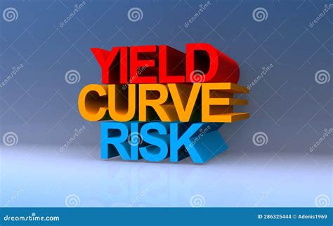 Yield Curve Risk On Blue Stock Illustration Illustration Of Yield