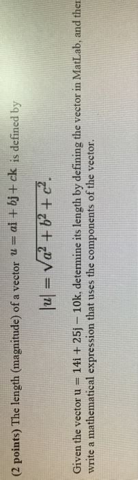 Solved 2 Points The Length Magnitude Of A Vector U Ai