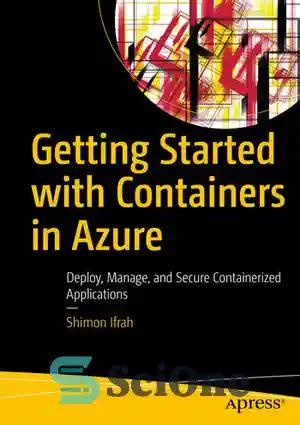 دانلود کتاب Getting Started with Containers in Azure Deploy Manage