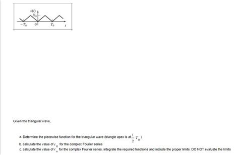 Solved TO Given The Triangular Wave A Determine Chegg