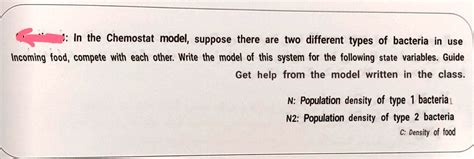 In The Chemostat Model Suppose There Are Two Different Types Of