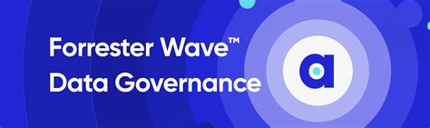 Forrester Wave™ Data Governance Solutions Whats New