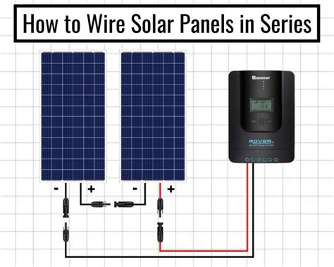 Learn How To Wire Solar Panels In Series And Parallel With Out Step By