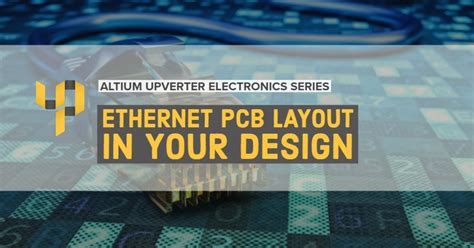 Ethernet Pcb Layout In Your Design Upverter Blog