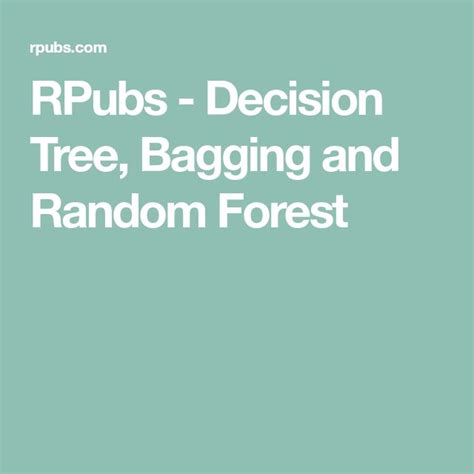 rpubs decision tree bagging and random forest