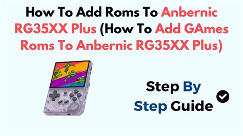 How To Add Roms To Anbernic Rg35xx Plus How To Add Games Roms To Anbernic Rg35xx Plus Youtube