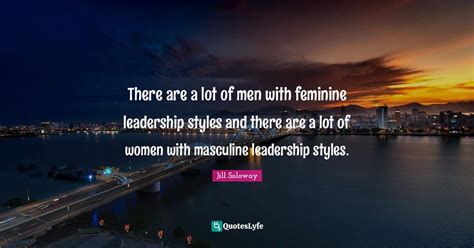 There Are A Lot Of Men With Feminine Leadership Styles And There Are A