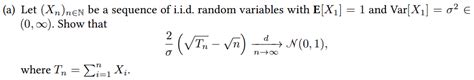 Solved A Let Xnn∈n Be A Sequence Of Iid Random