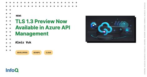 TLS Preview Now Available In Azure API Management InfoQ